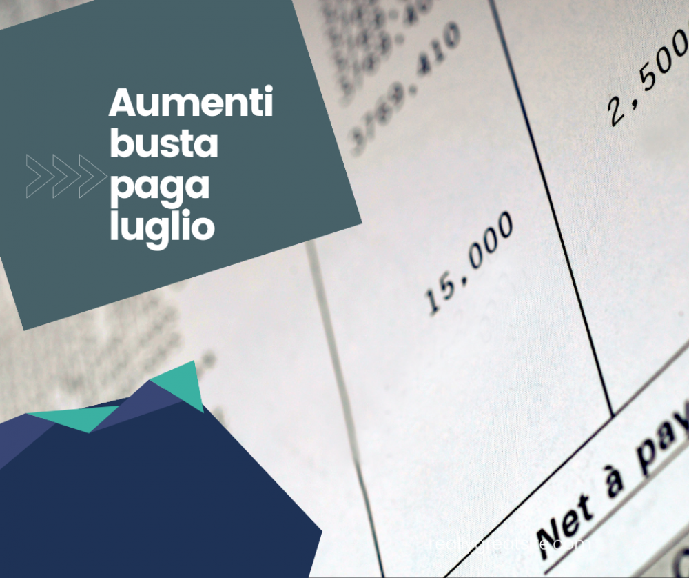 Aumento buste paga luglio. La tabella degli importi ...